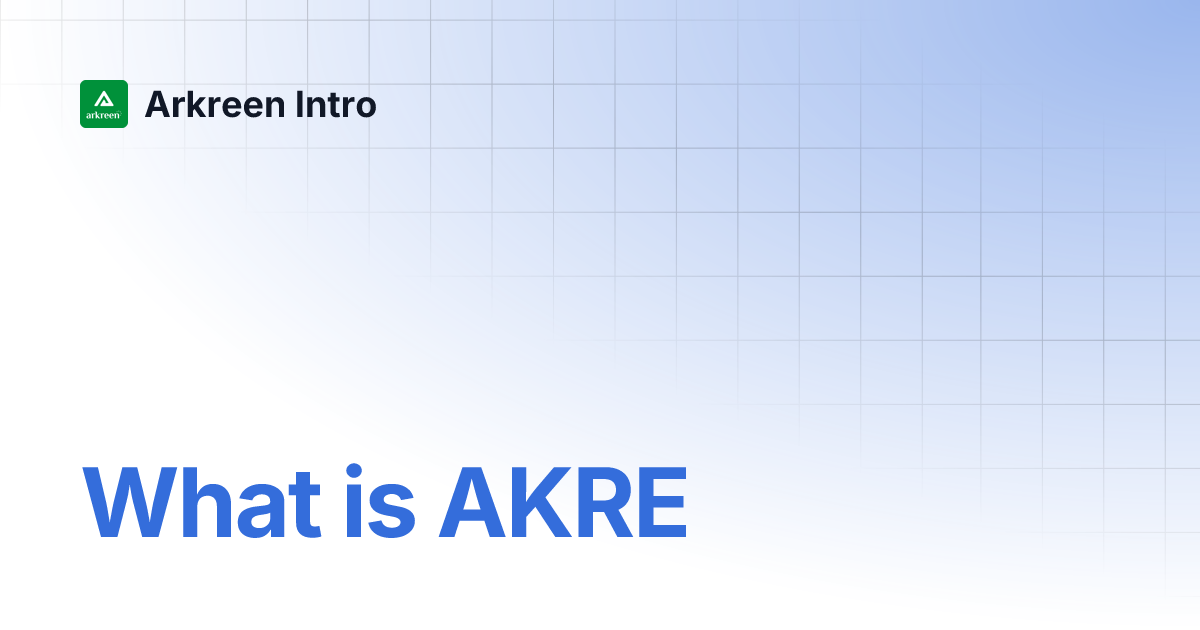 What is AKRE | Arkreen Intro